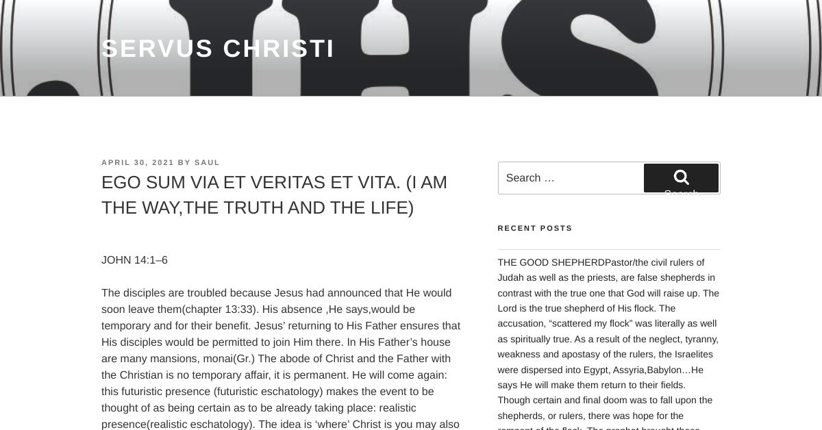 EGO SUM VIA ET VERITAS ET VITA. (I AM THE WAY,THE TRUTH AND THE LIFE ...